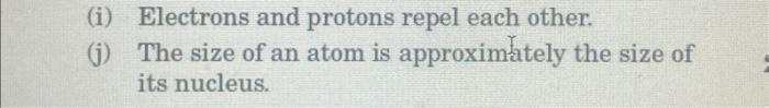 Solved (i) Electrons and protons repel each other. (j) The | Chegg.com