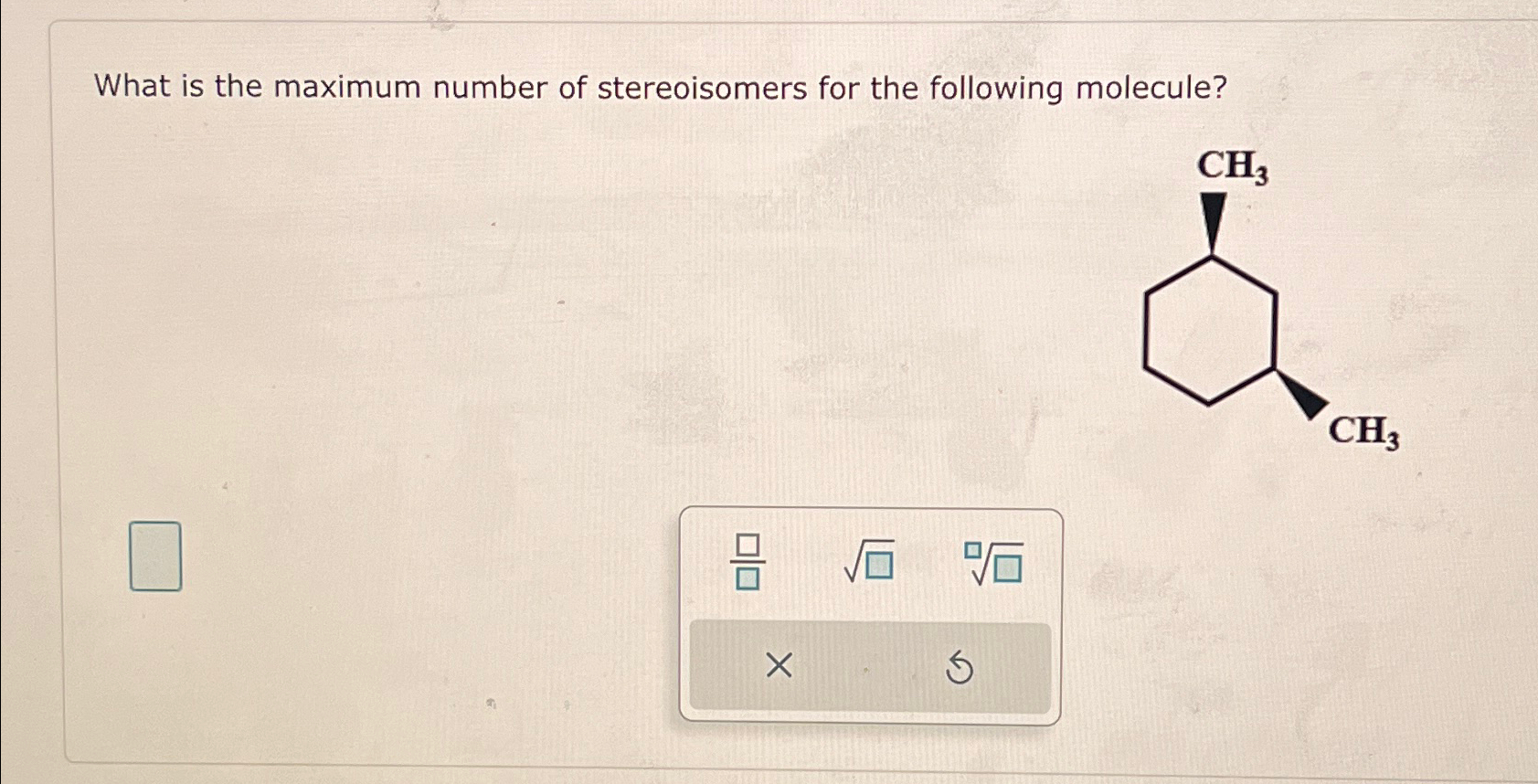 Solved What is the maximum number of stereoisomers for the | Chegg.com