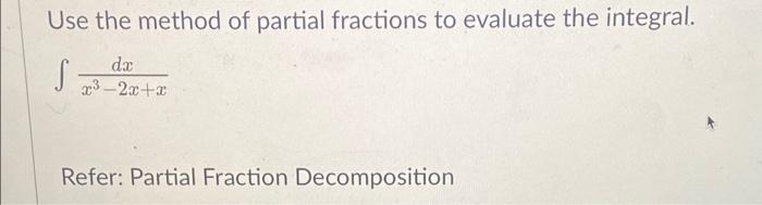 Solved Use the method of partial fractions to evaluate the | Chegg.com