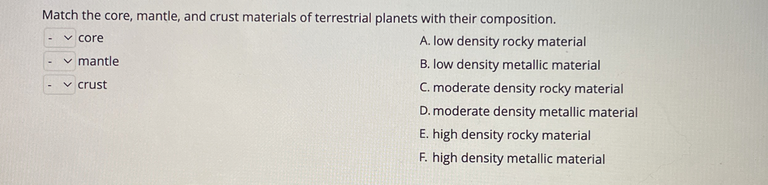 Solved Match the core, mantle, and crust materials of | Chegg.com