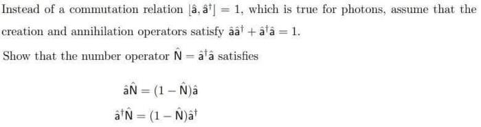 Solved Instead of a commutation relation a, at] = 1, which | Chegg.com