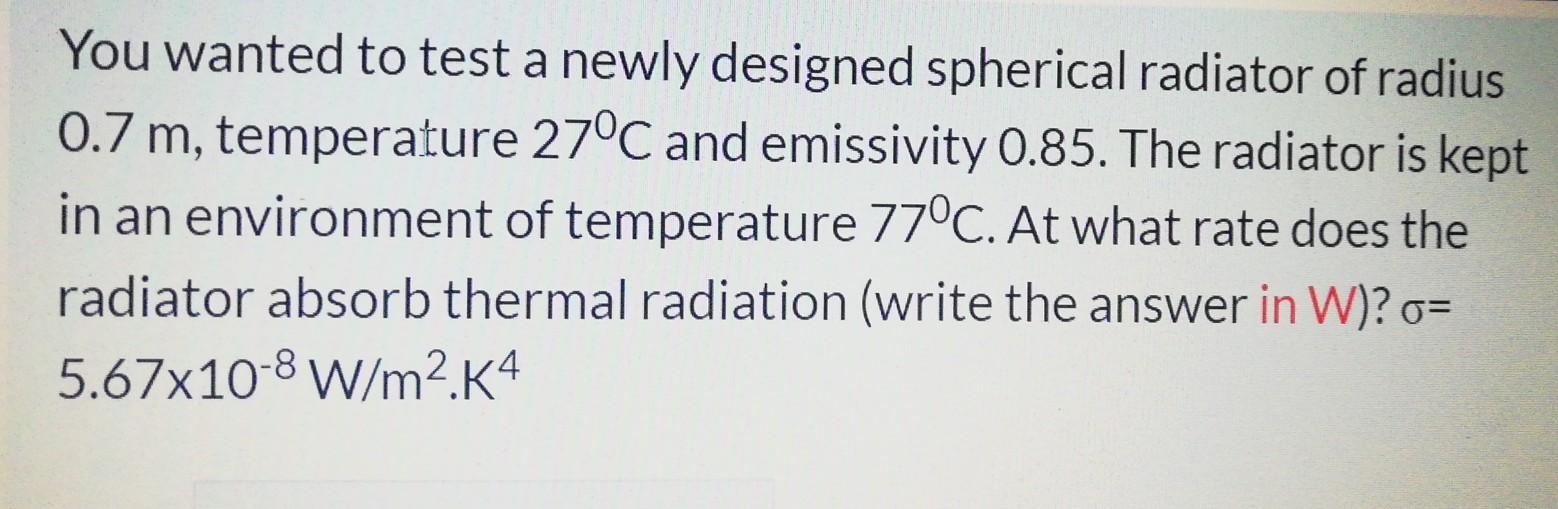 Solved You wanted to test a newly designed spherical | Chegg.com