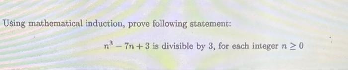Solved Using mathematical induction, prove following | Chegg.com Solved Using mathematical induction, prove following | Chegg.com