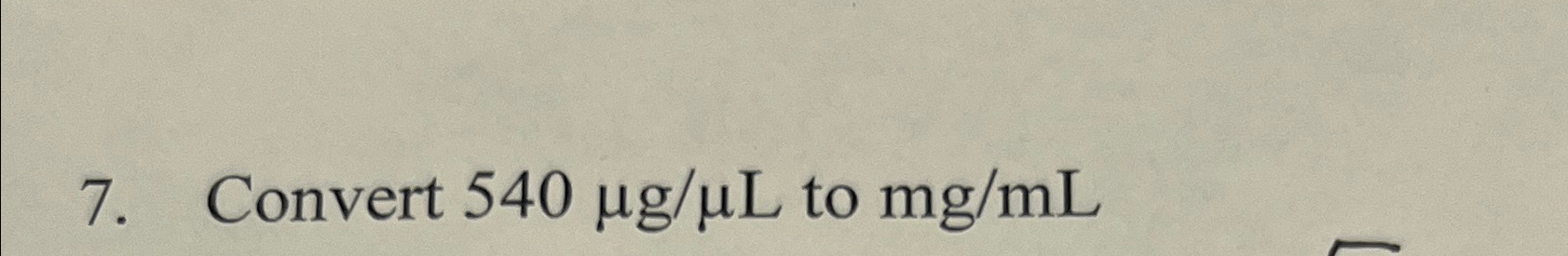 Solved Convert 540μgμL ﻿to mgmL | Chegg.com