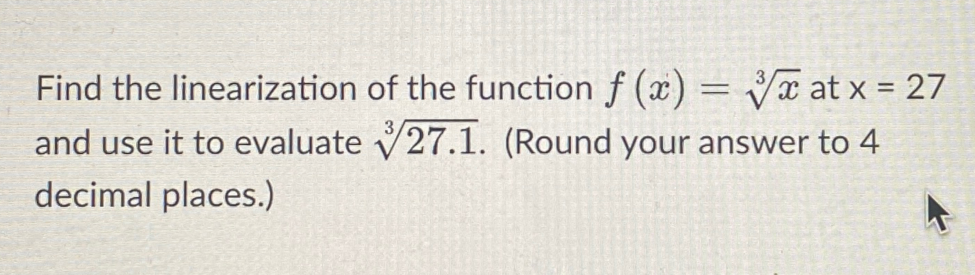Solved Find the linearization of the function f(x)=x3 ﻿at | Chegg.com
