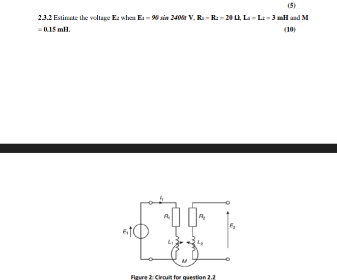 Solved 2.3.2 Estimate the voltage E2 when E1=90sin2400t | Chegg.com