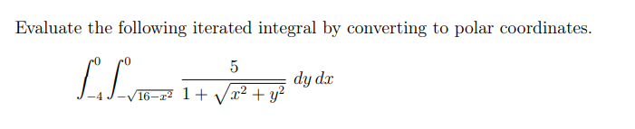 Solved Evaluate the following iterated integral by | Chegg.com