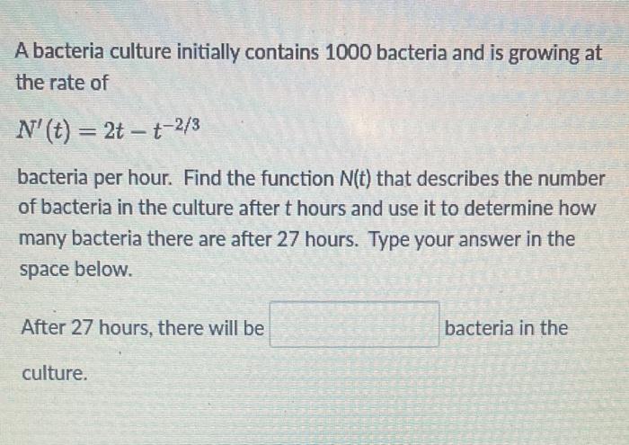Solved A bacteria culture initially contains 1000 bacteria | Chegg.com