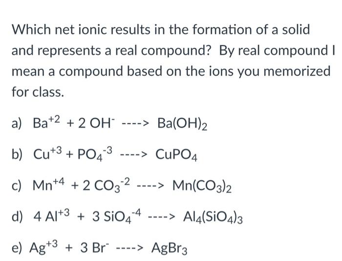 Solved Which net ionic results in the formation of a solid | Chegg.com