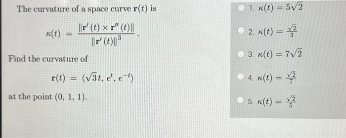 Solved The curvature of a space curve r(t) is | Chegg.com