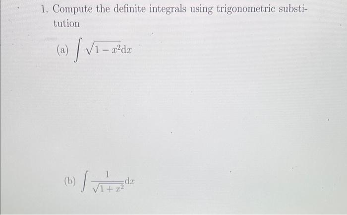 Solved 1. Compute the definite integrals using trigonometric | Chegg.com