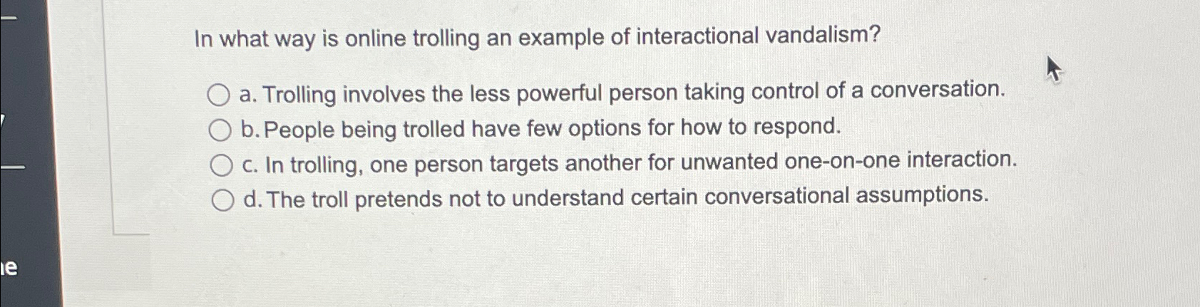 Solved In what way is online trolling an example of | Chegg.com