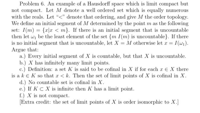 Problem 6. An example of a Hausdorff space which is | Chegg.com