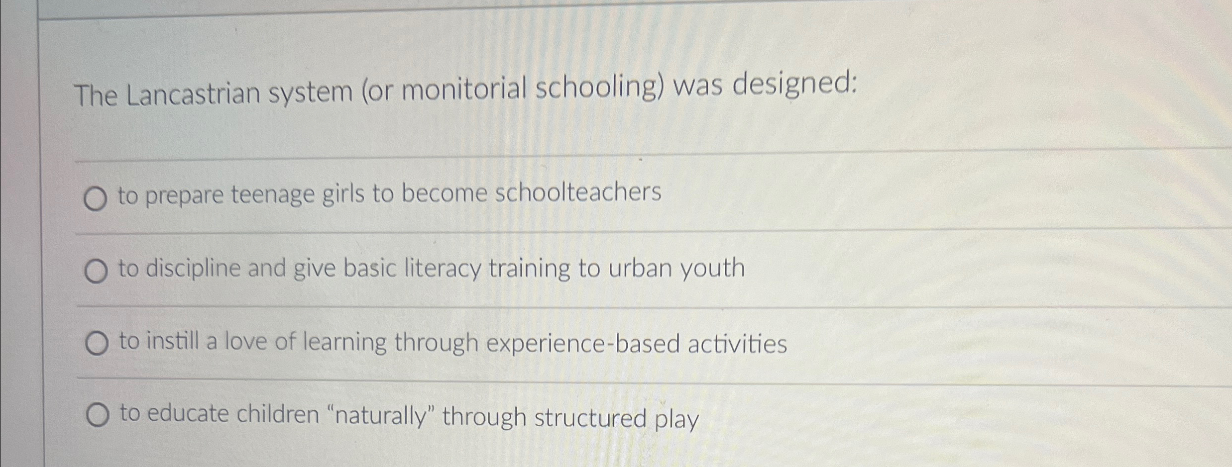 Solved The Lancastrian system (or monitorial schooling) ﻿was | Chegg.com