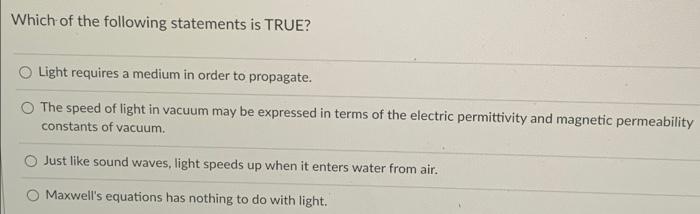 Solved Which of the following statements is TRUE? Light | Chegg.com