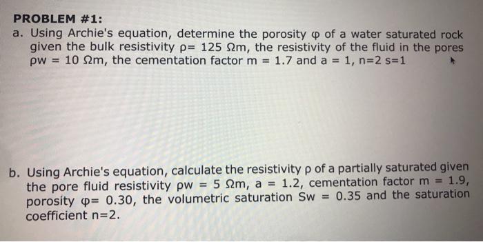 Solved PROBLEM #1: a. Using Archie's equation, determine the | Chegg.com