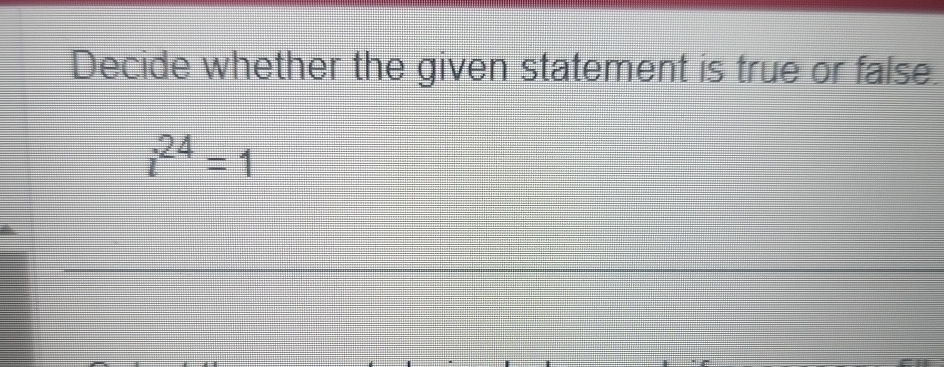 Solved Decide whether the given statement is true or | Chegg.com