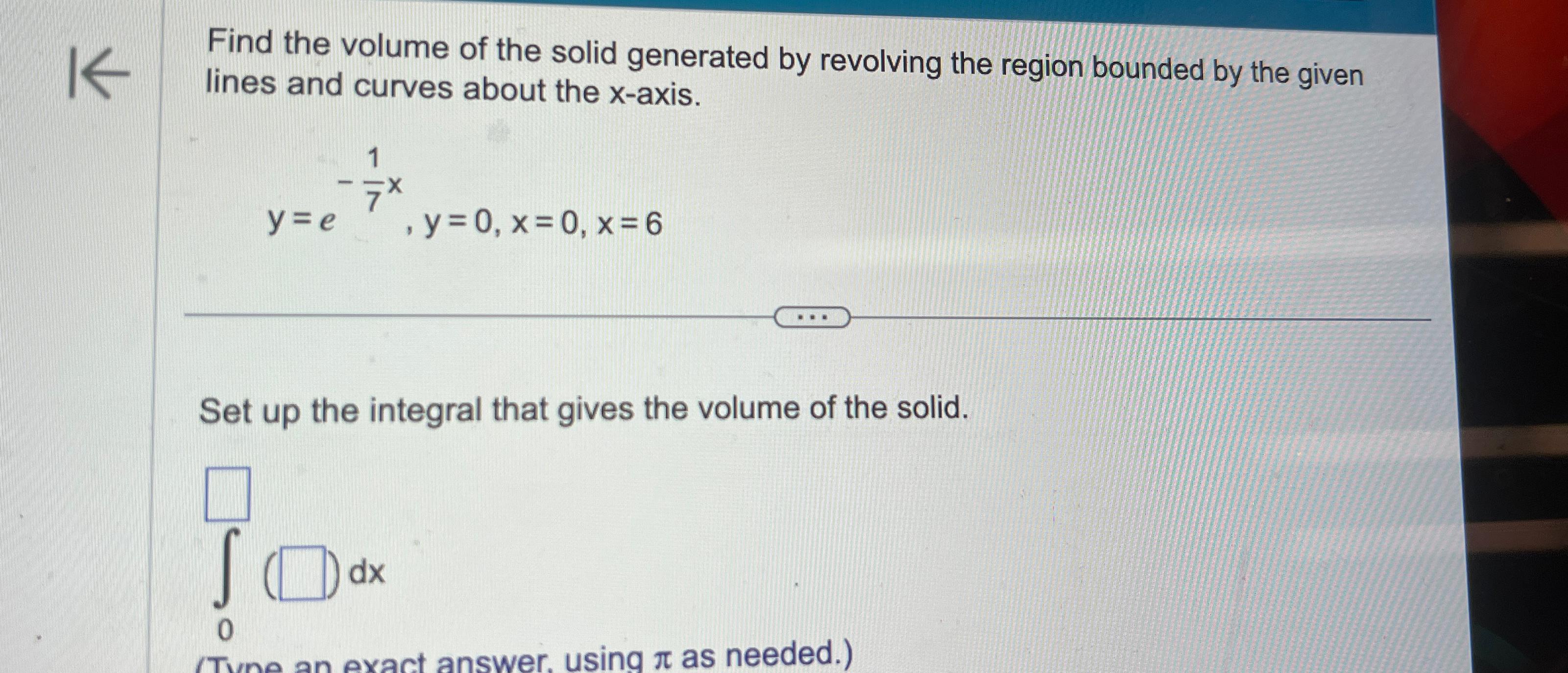 Solved Find the volume of the solid generated by revolving | Chegg.com
