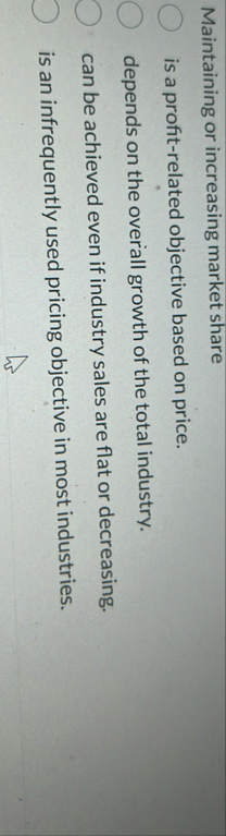 Solved Maintaining or increasing market shareis a | Chegg.com