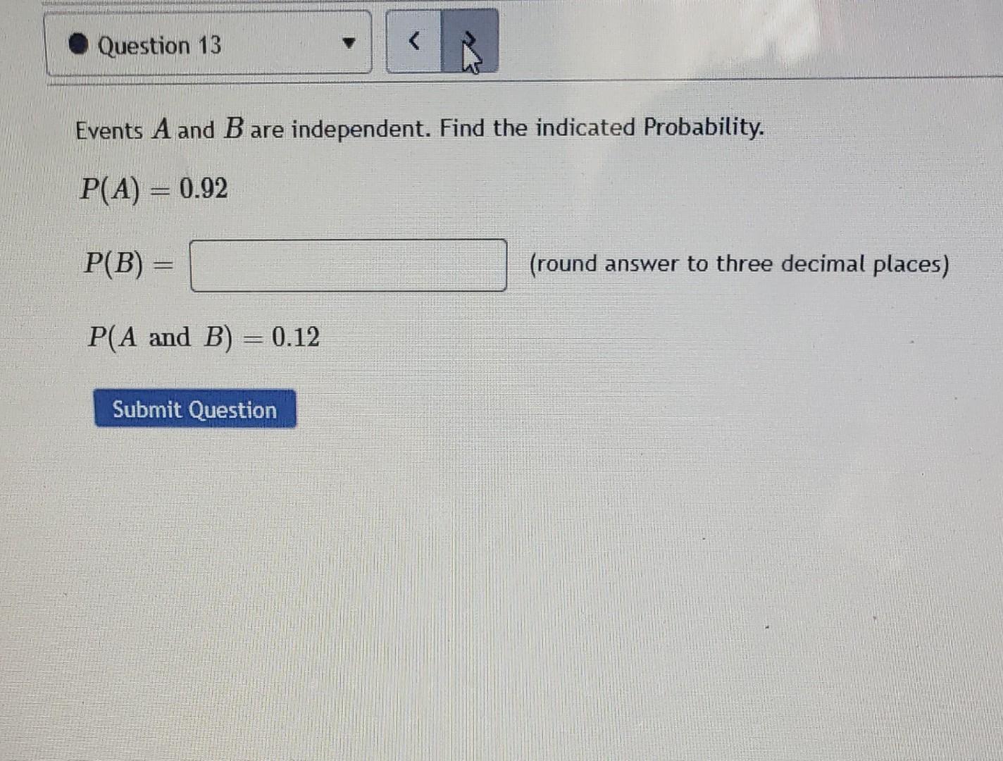 Solved Events A and B are independent. Find the indicated | Chegg.com