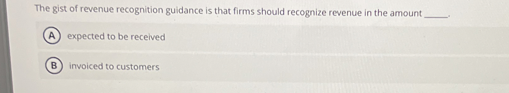 Solved The gist of revenue recognition guidance is that | Chegg.com
