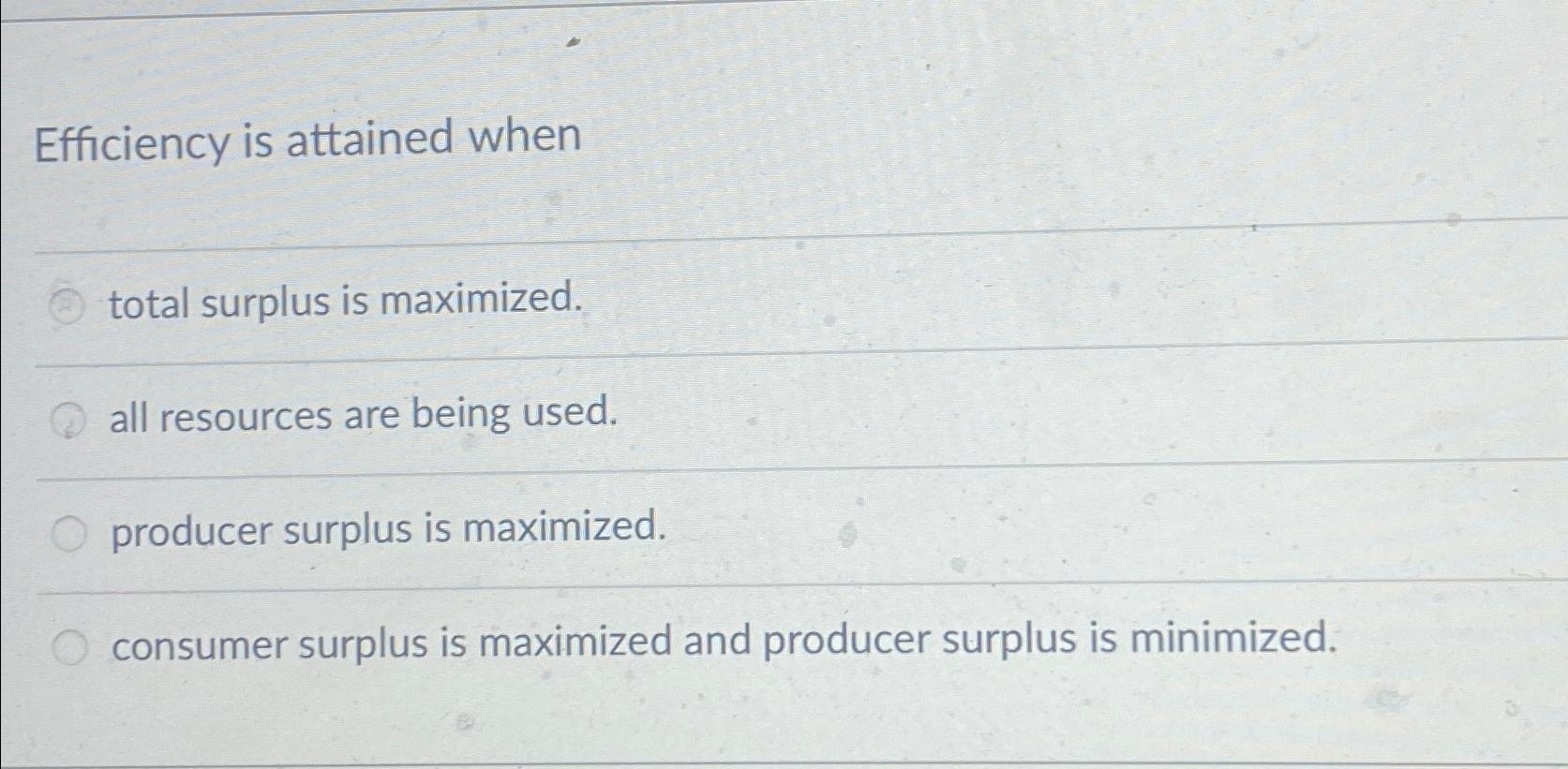 Solved Efficiency is attained whentotal surplus is | Chegg.com