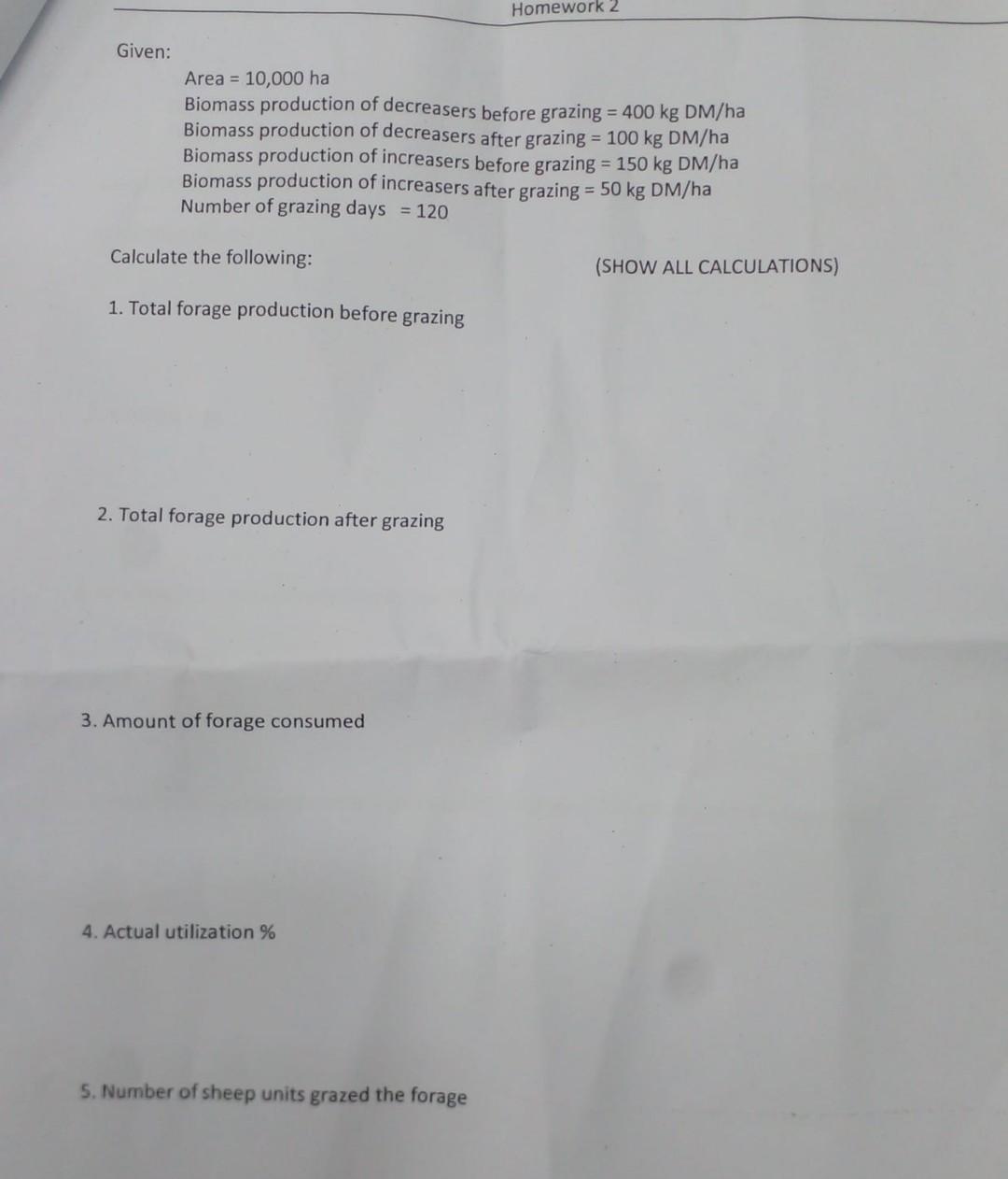 Solved Given: Area =10,000 ha Biomass production of | Chegg.com