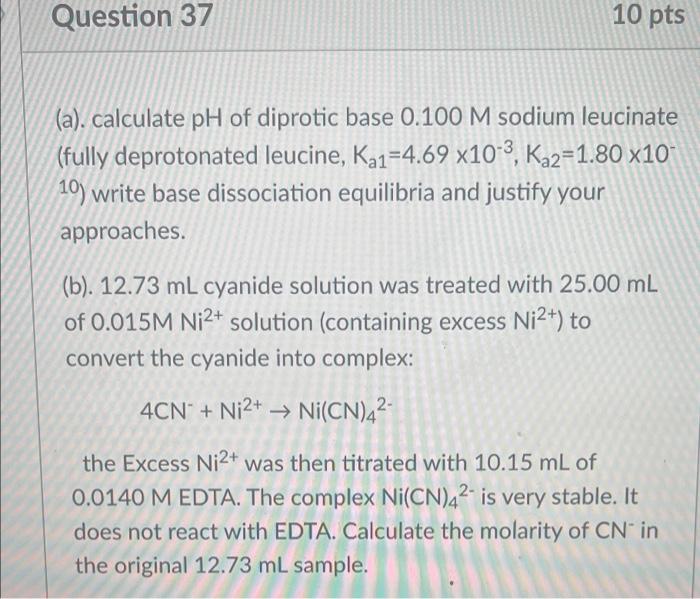 Solved Question 37 10 pts (a). calculate pH of diprotic base | Chegg.com