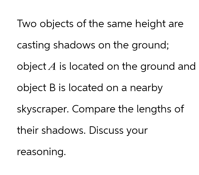 Solved Two Objects Of The Same Height Are Casting Shadows On