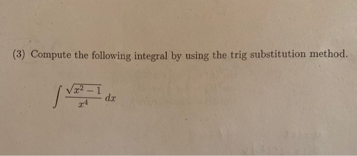 Solved (3) Compute the following integral by using the trig | Chegg.com