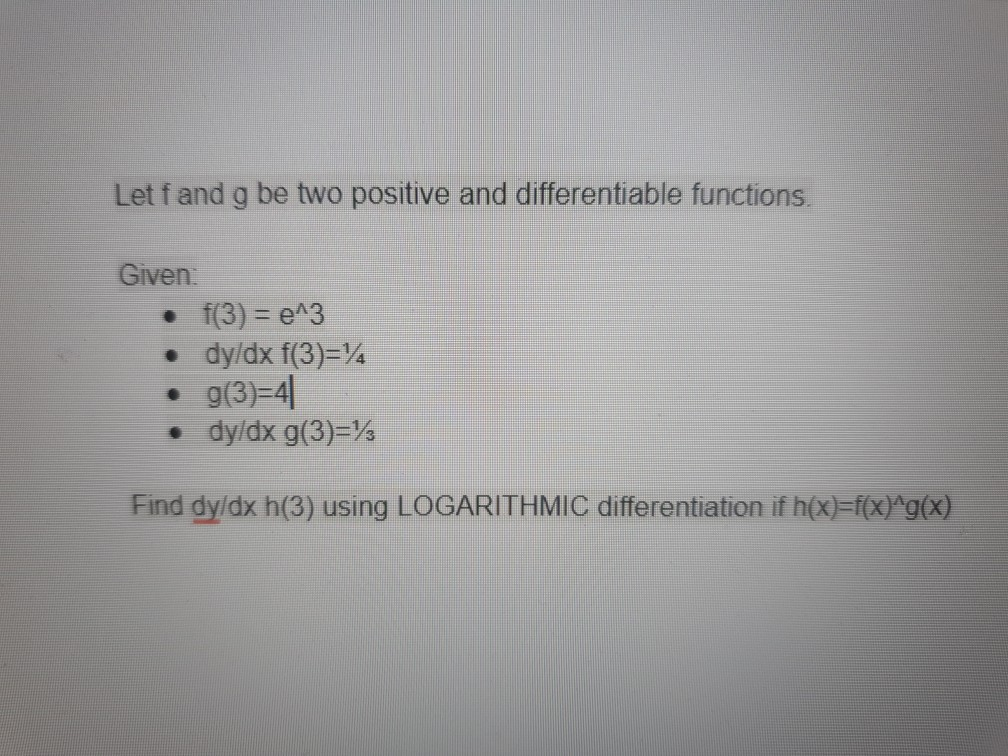 Solved Let fand g be two positive and differentiable | Chegg.com