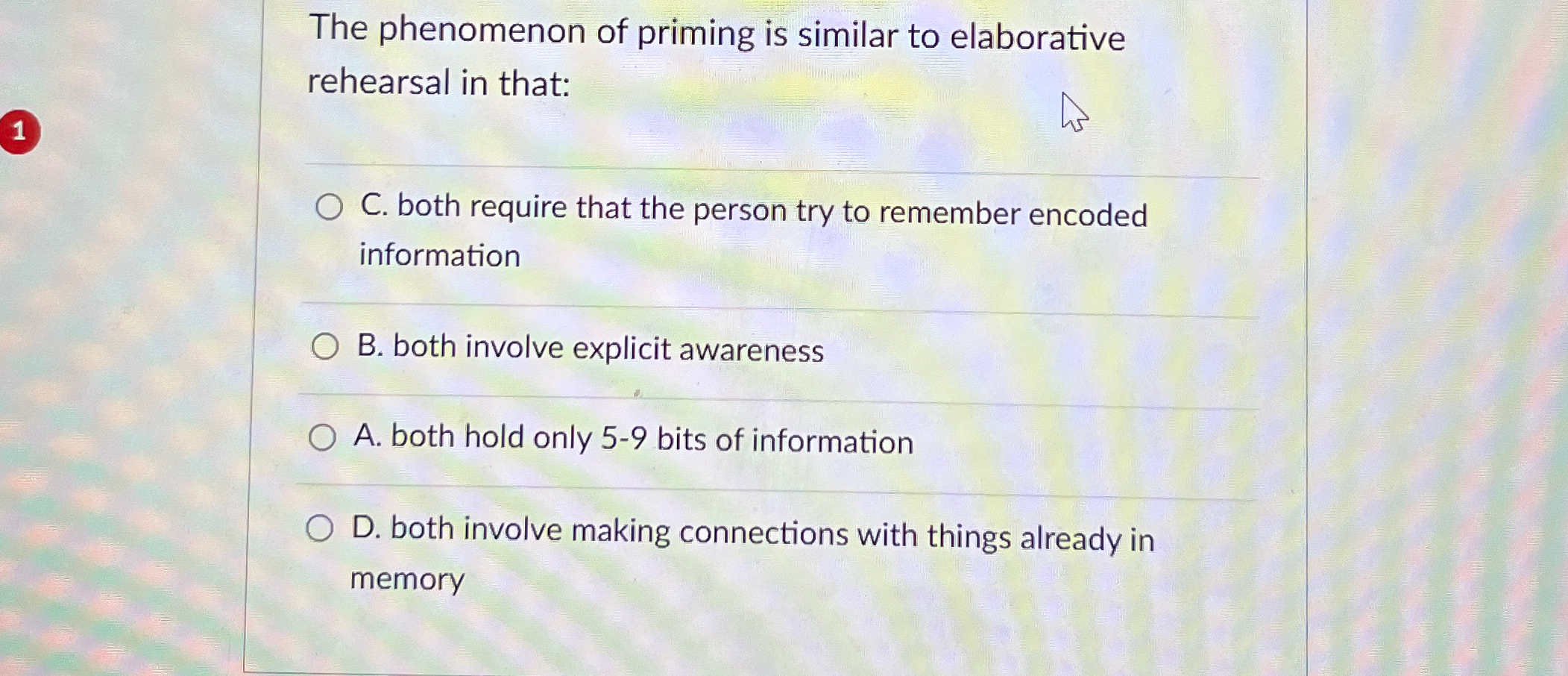 Solved The phenomenon of priming is similar to elaborative | Chegg.com