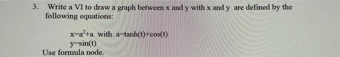 Solved 3. Write a VI to draw a graph between x and y with x | Chegg.com