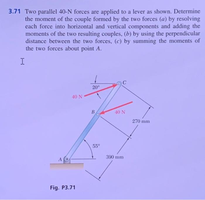 Solved 3.71 Two parallel 40−N forces are applied to a lever | Chegg.com
