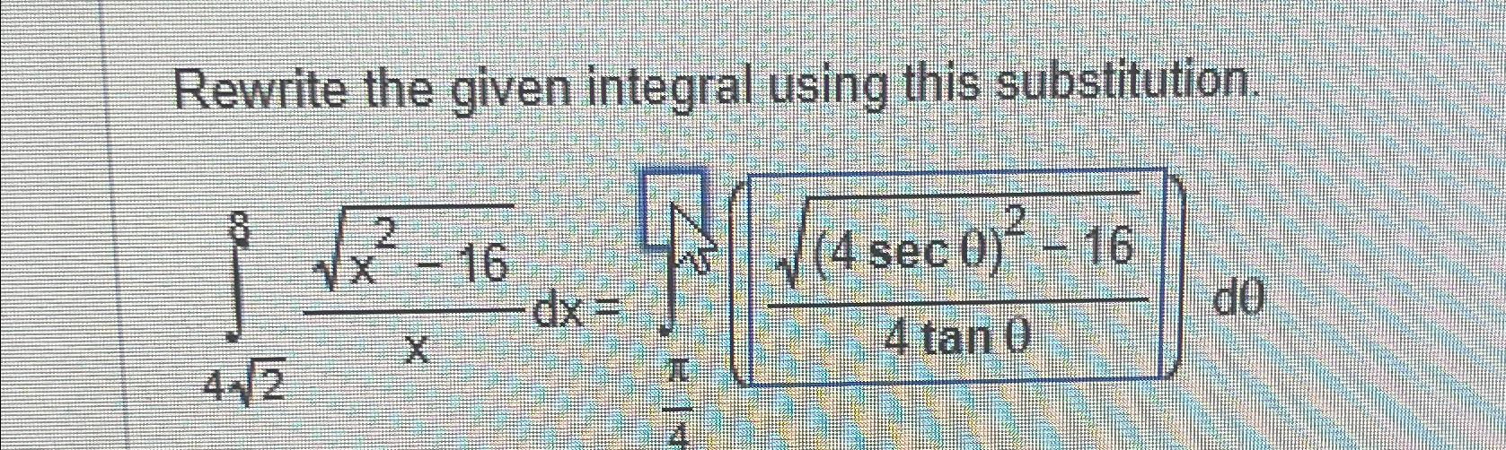 Solved Rewrite the given integral using this | Chegg.com