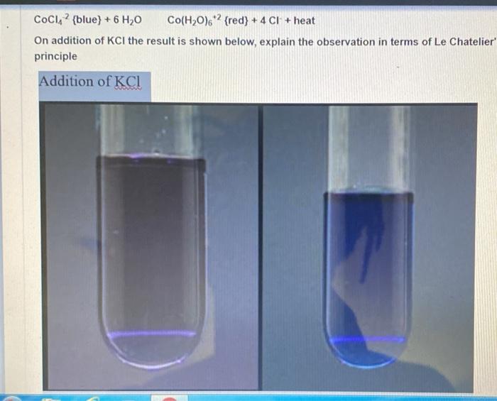 Solved CoCl2 {blue) + 6 H2O Co(H20)6*2 {red} + 4 CI + heat | Chegg.com