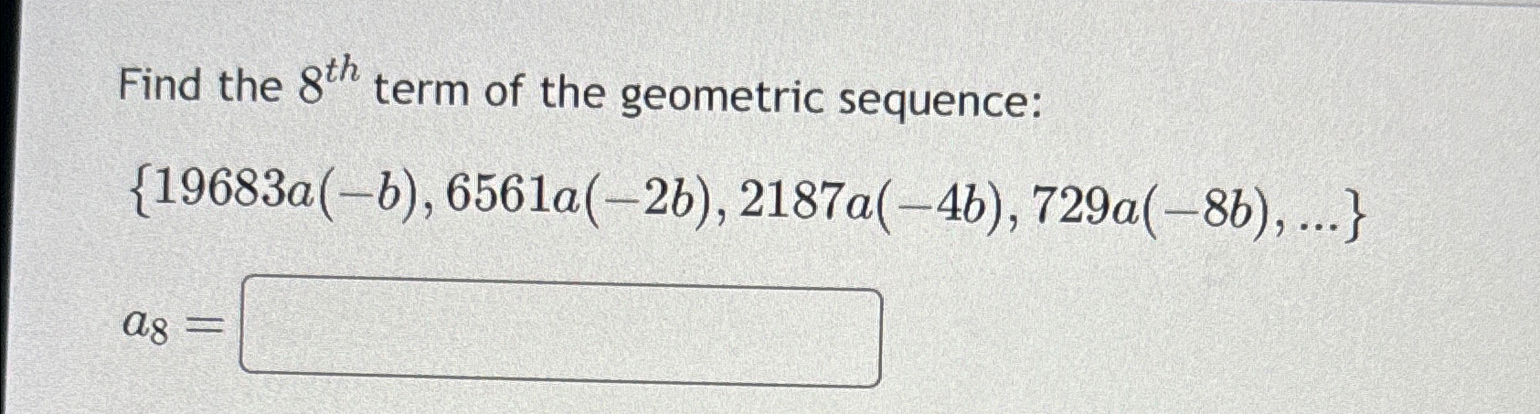 Solved Find the 8th ﻿term of the geometric | Chegg.com