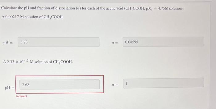 Solved Calculate the pH and fraction of dissociation (α) for | Chegg.com