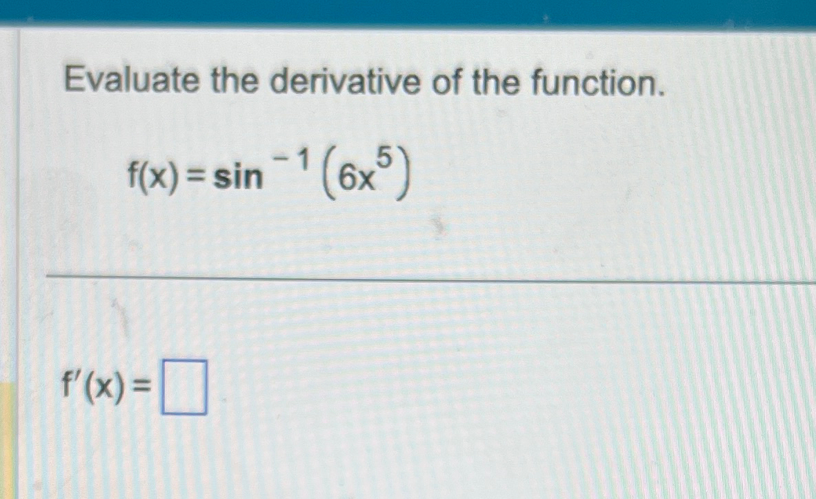 Solved Evaluate the derivative of the | Chegg.com