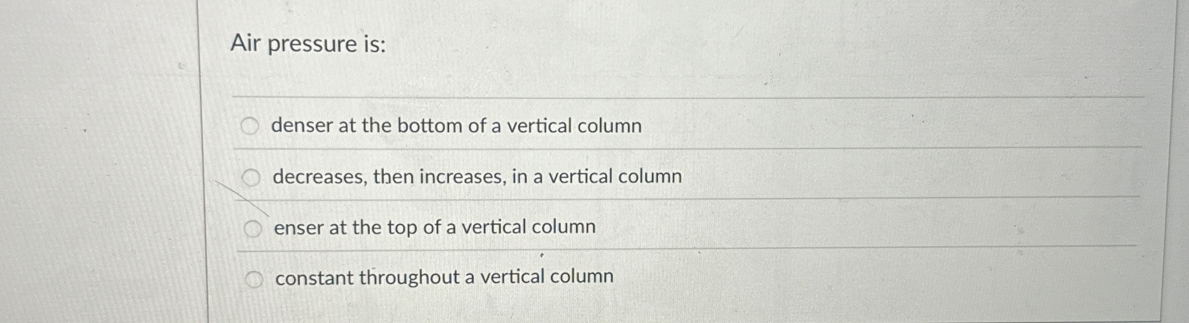 Solved Air pressure is:denser at the bottom of a vertical | Chegg.com
