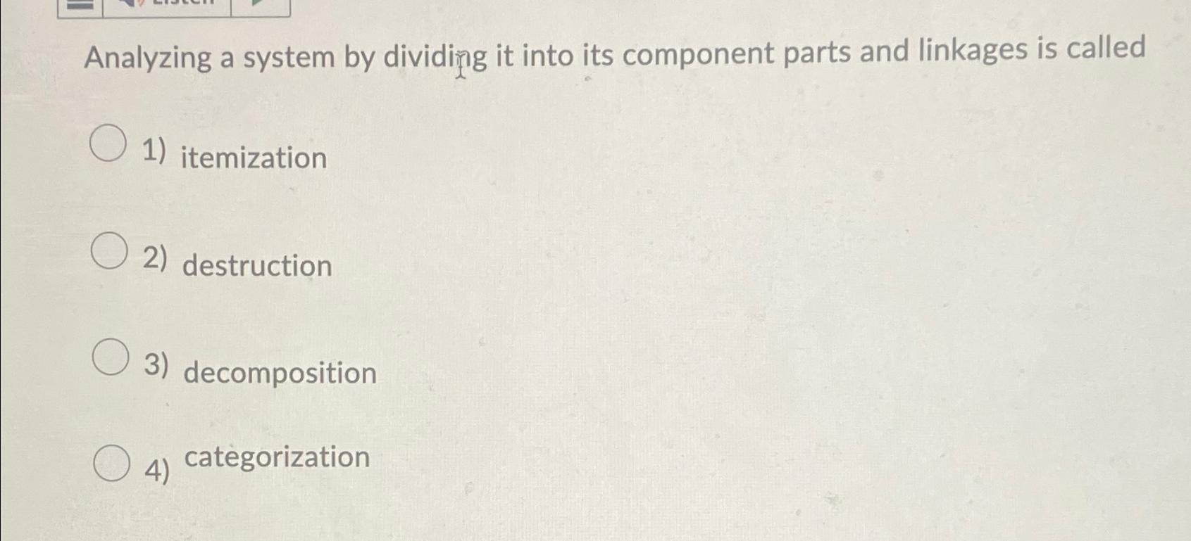 Solved Analyzing a system by dividing it into its component | Chegg.com