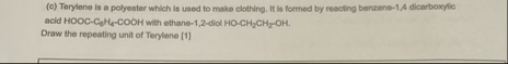 Solved (c) ﻿Terylene is a polyester which is used to make | Chegg.com