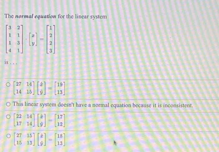 Solved The normal equation for the linear system | Chegg.com