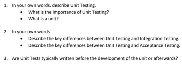 Solved 1. In your own words, describe Unit Testing. - What | Chegg.com