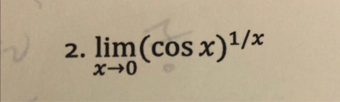 Solved limx→0(cosx)1/x | Chegg.com