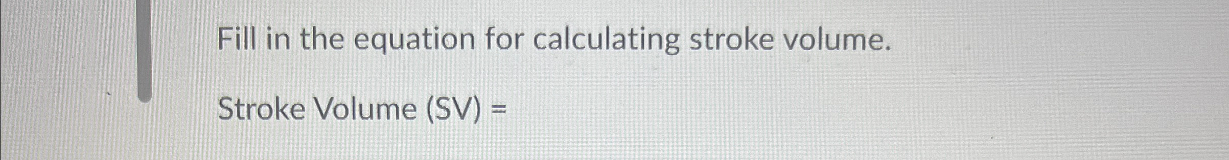 Solved Fill in the equation for calculating stroke | Chegg.com