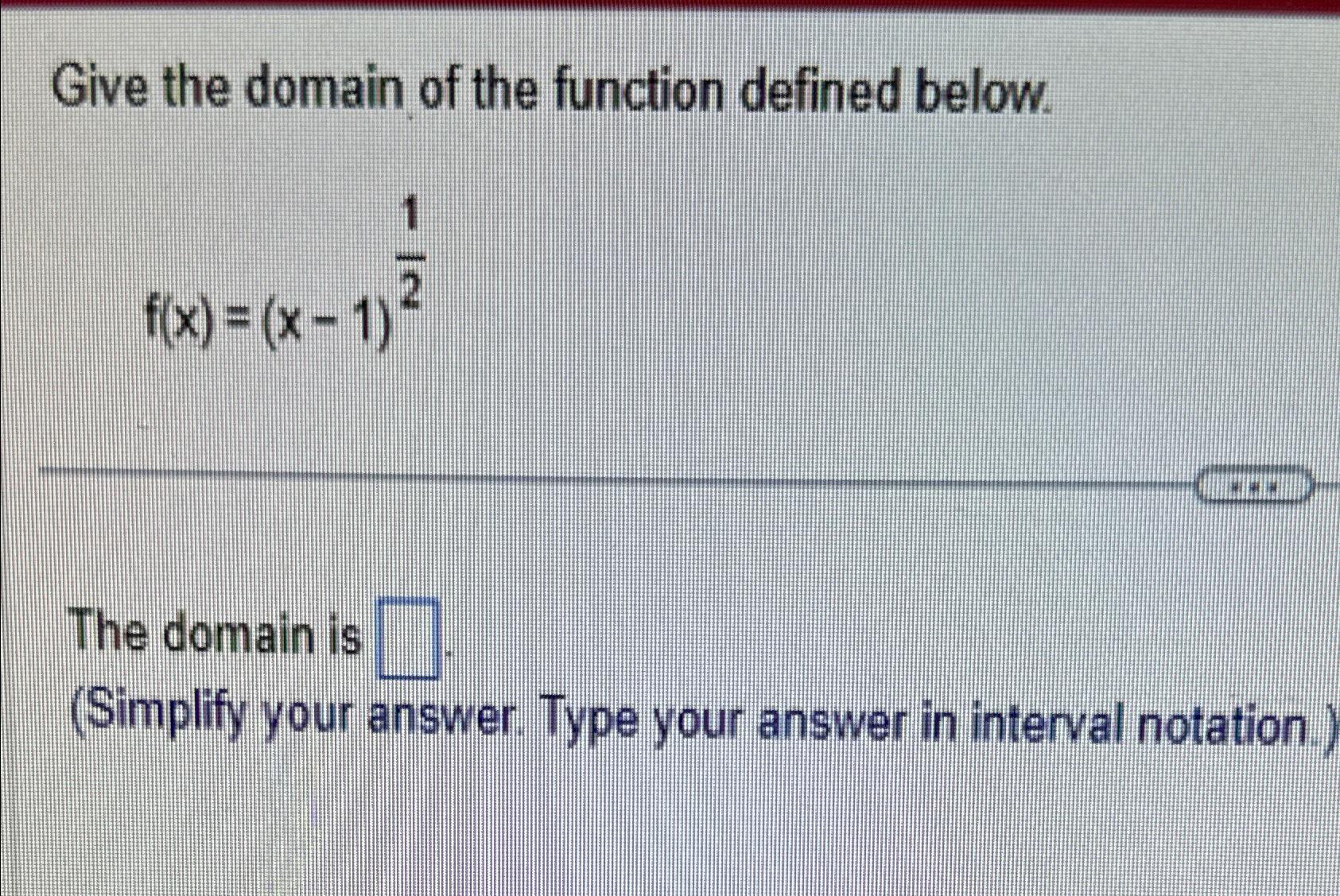 Solved Give the domain of the function defined | Chegg.com