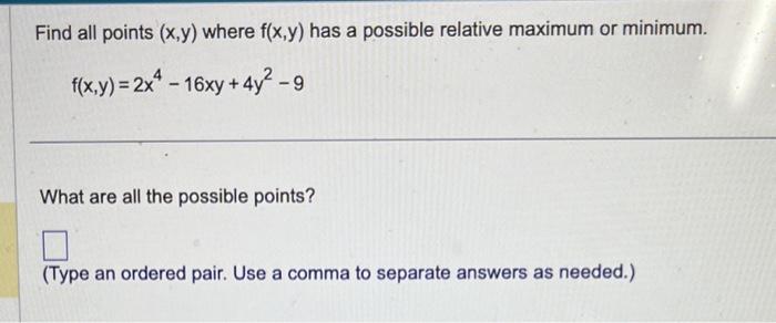Solved Find all points (x,y) where f(x,y) has a possible | Chegg.com
