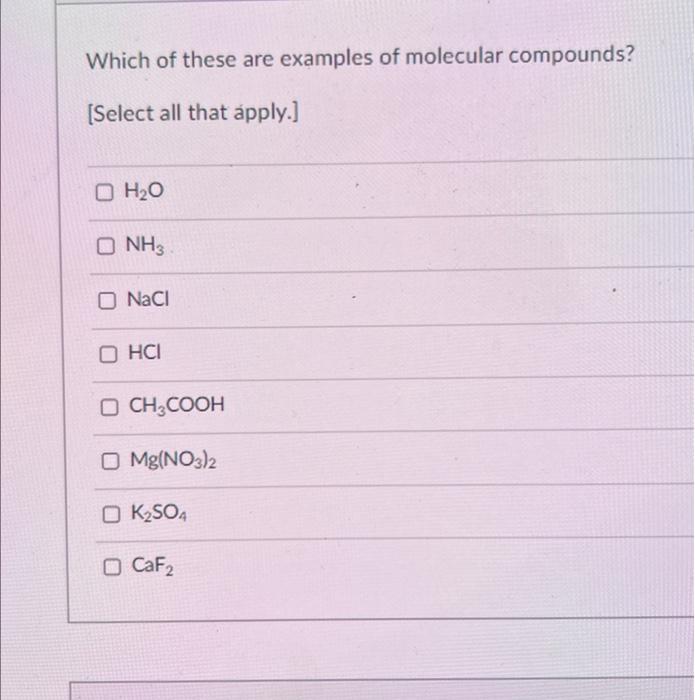 Solved Which of these are examples of molecular compounds? | Chegg.com