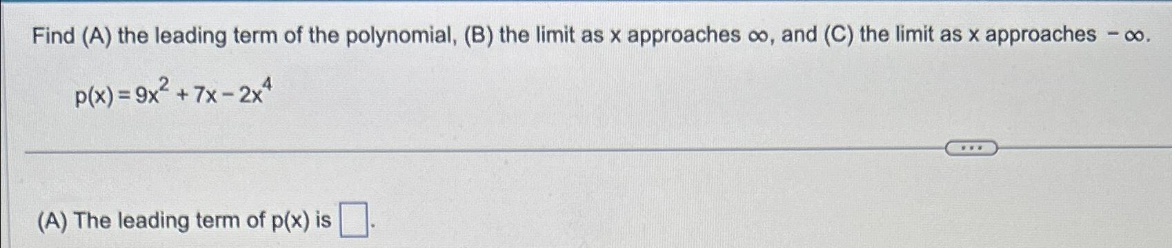 Solved Find (A) ﻿the leading term of the polynomial, (B) | Chegg.com